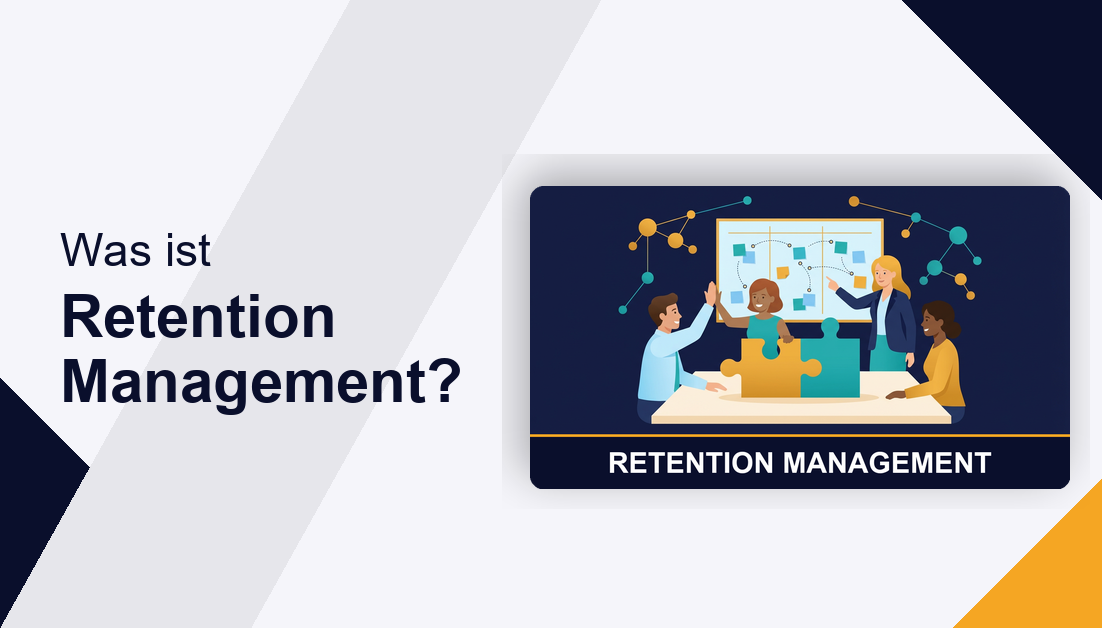Was ist Retention Management? Definition & Vorteile
